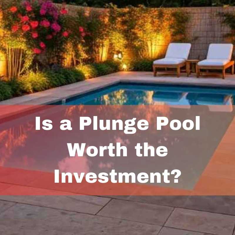 Are Plunge Pools Worth It? ROI, Cost Savings & Expert Advice